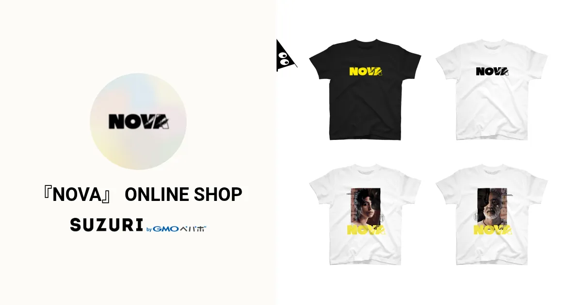 『NOVA』 ONLINE SHOP ( NOVA_FILM )のオリジナルグッズ・アイテム通販 ∞ SUZURI（スズリ）